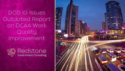DOD IG Issues Outdated Report on DCAA Work Quality Improvement