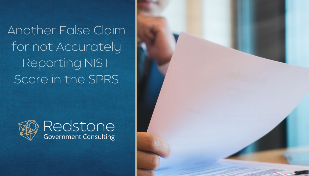 Another False Claim for not Accurately Reporting NIST Score in the SPRS
