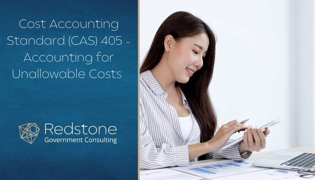 Cost Accounting Standard (CAS) 405 – Accounting for Unallowable Costs