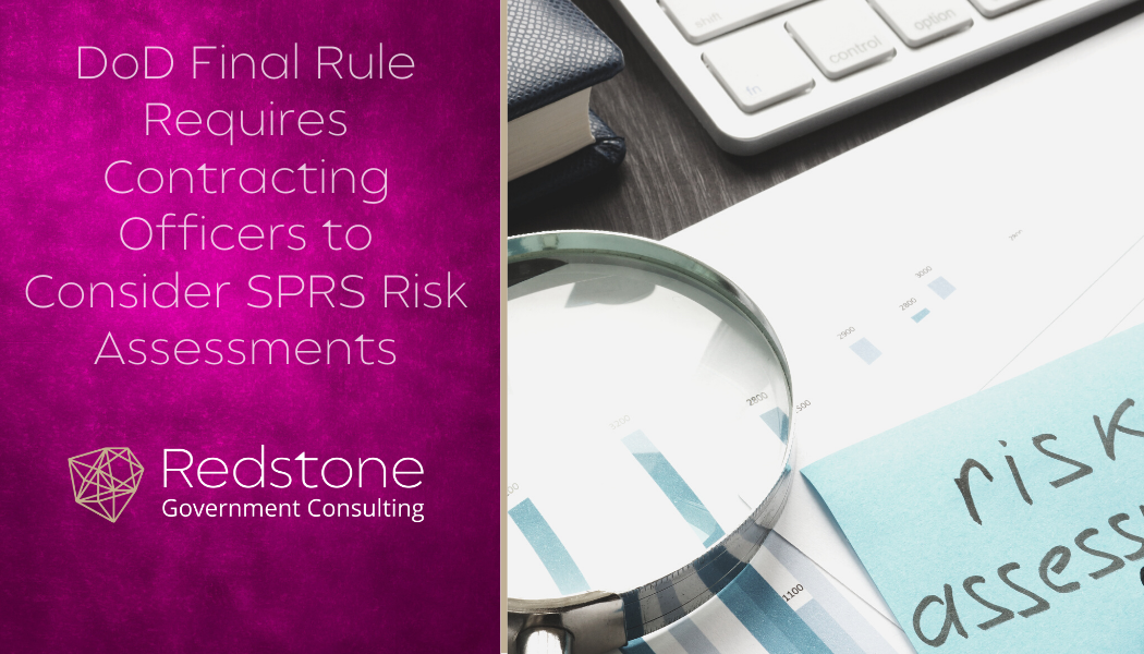 DoD Final Rule Requires Contracting Officers to Consider SPRS Risk ...