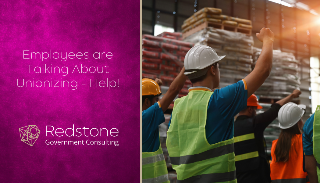Employees are Talking About Unionizing – Help!