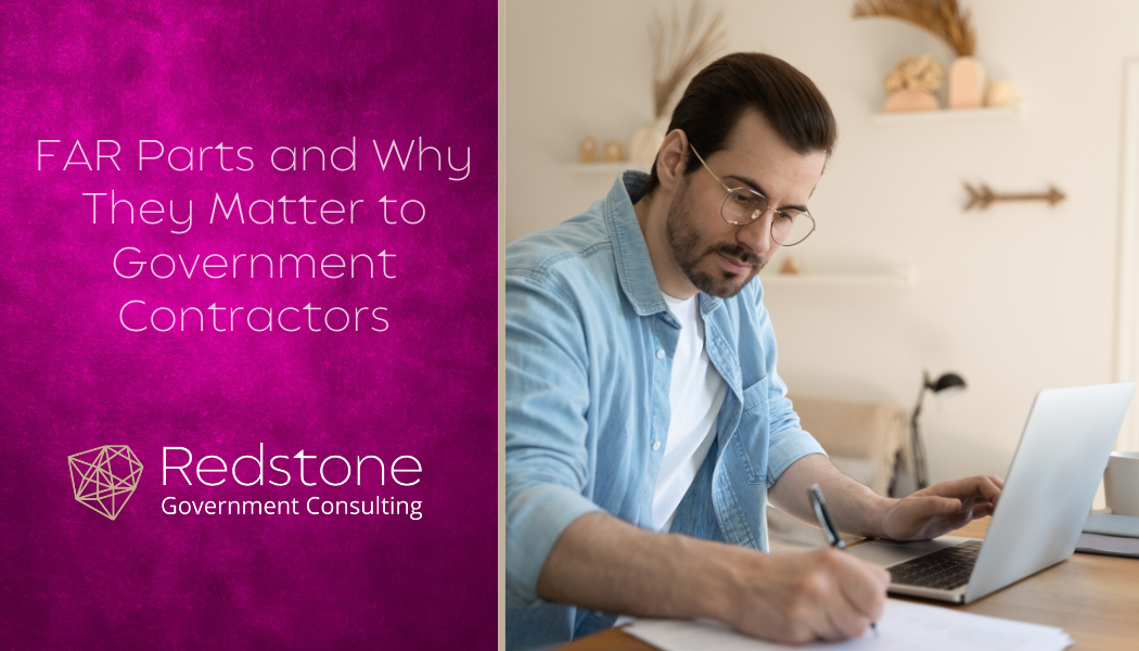 FAR Parts and Why They Matter to Government Contractors