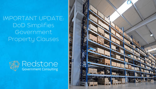 IMPORTANT UPDATE: DoD Simplifies Government Property Clauses