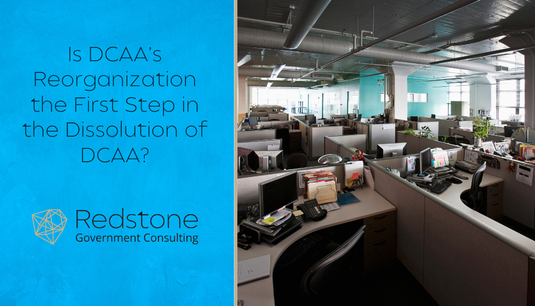 Is DCAA’s Reorganization the First Step in the Dissolution of DCAA?