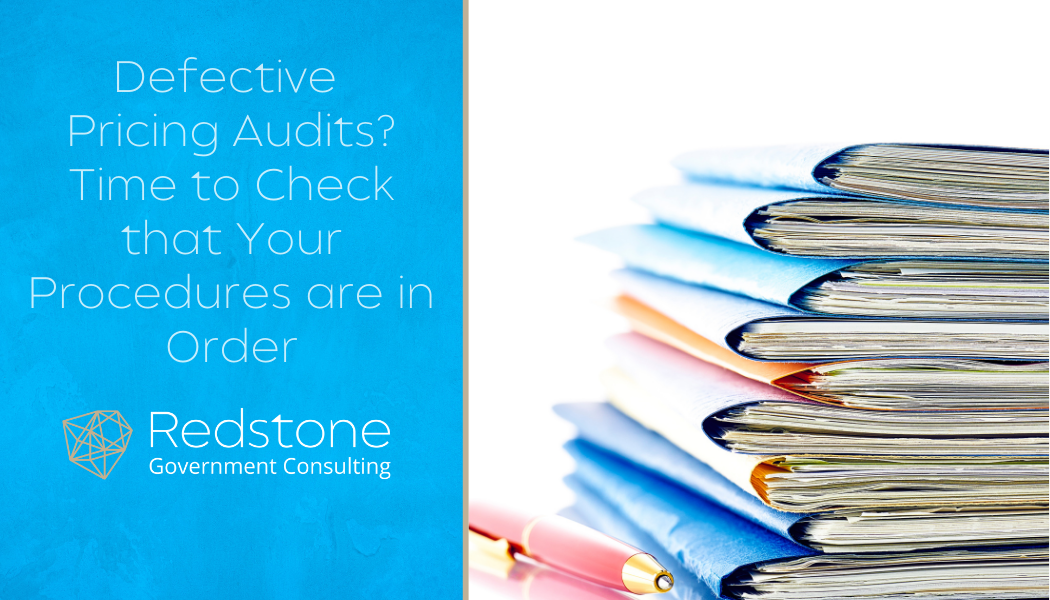 Defective Pricing Audits? Time to Check that Your Procedures are in Order