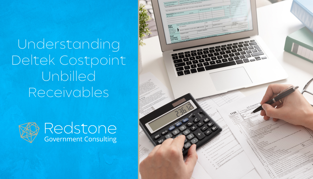 Understanding Deltek Costpoint Unbilled Receivables
