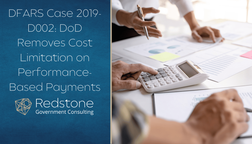 DFARS Case 2019-D002: DoD Removes Cost Limitation on Performance-Based ...