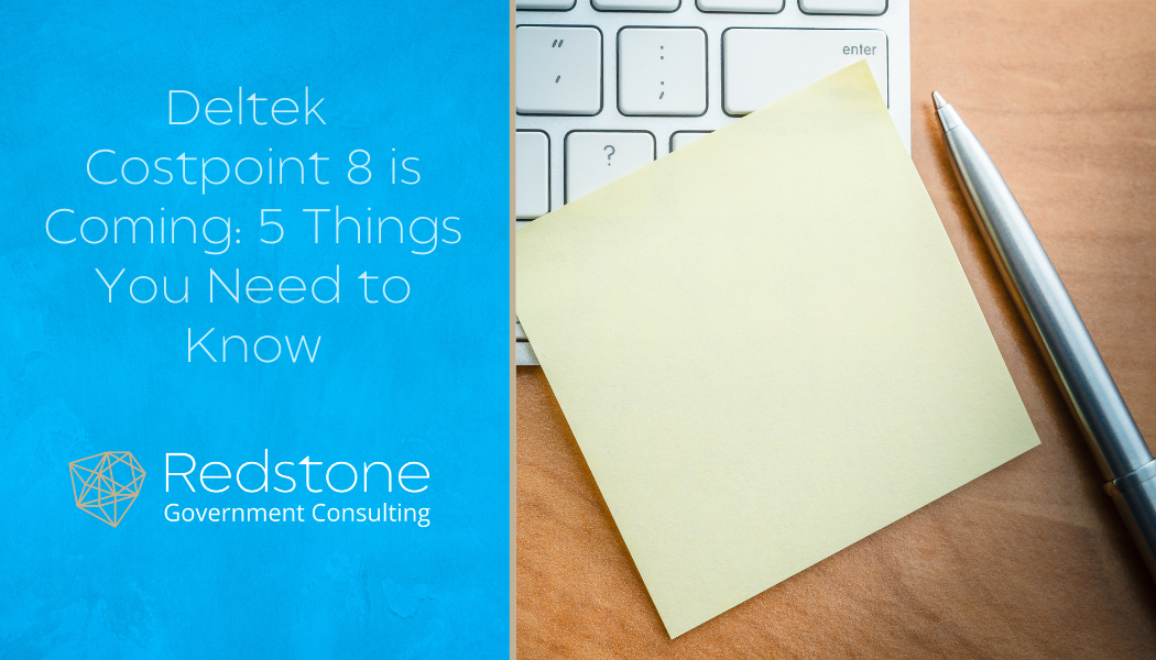 Deltek Costpoint 8 is Coming: 5 Things You Need to Know