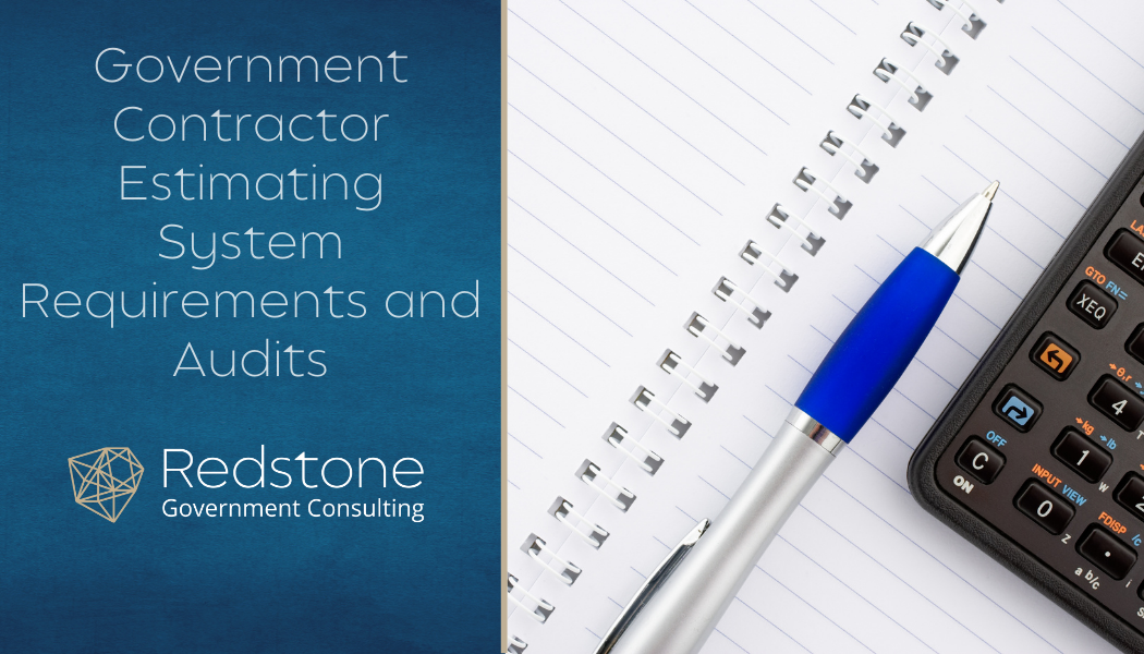 Government Contractor Estimating System Requirements and Audits