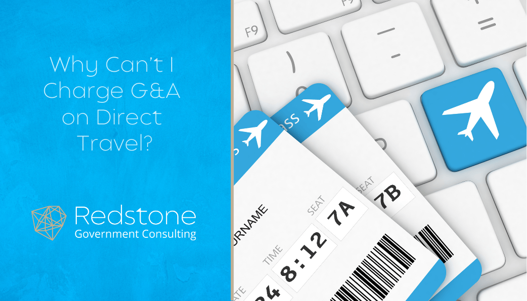 Why Can’t I Charge G&A on Direct Travel?