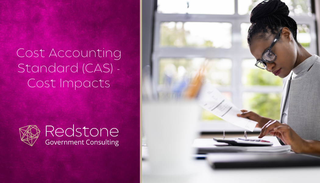 Cost Accounting Standard (CAS) - Cost Impacts