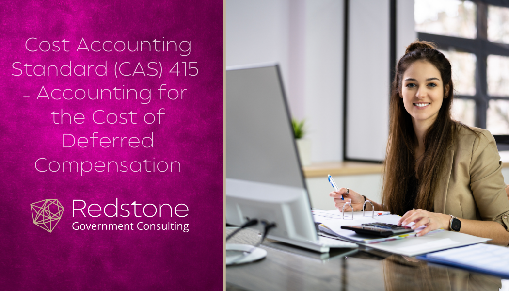 Cost Accounting Standard (CAS) 415 – Accounting for the Cost of ...