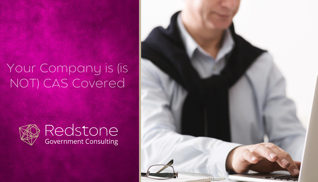 Your Company is (is NOT) CAS Covered